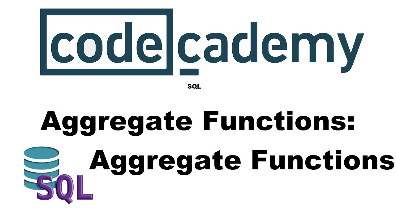 Learn SQL with CodeCademy: Aggregate Functions - YouTube