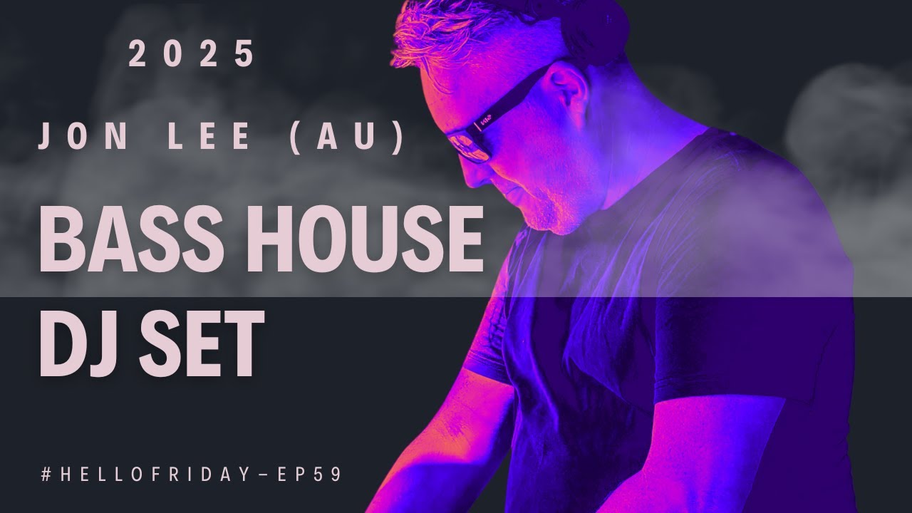 DJ SET | BASS HOUSE | Jon Lee (AU) | Hello Friday | House DJ
