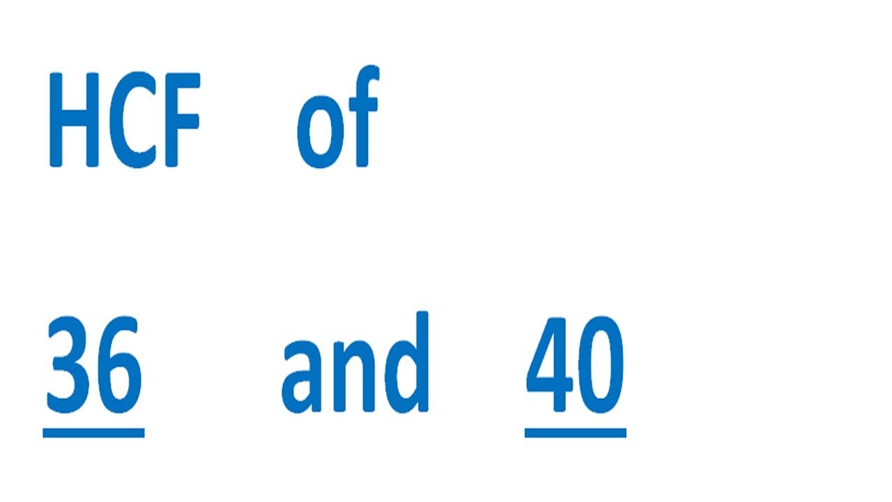 HCF Of 36 And 40 YouTube