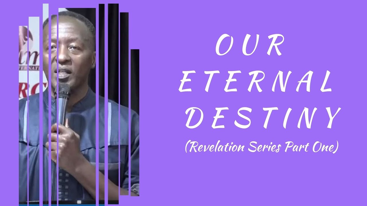Our Eternal Destiny (Revelation Series Part 1) - YouTube