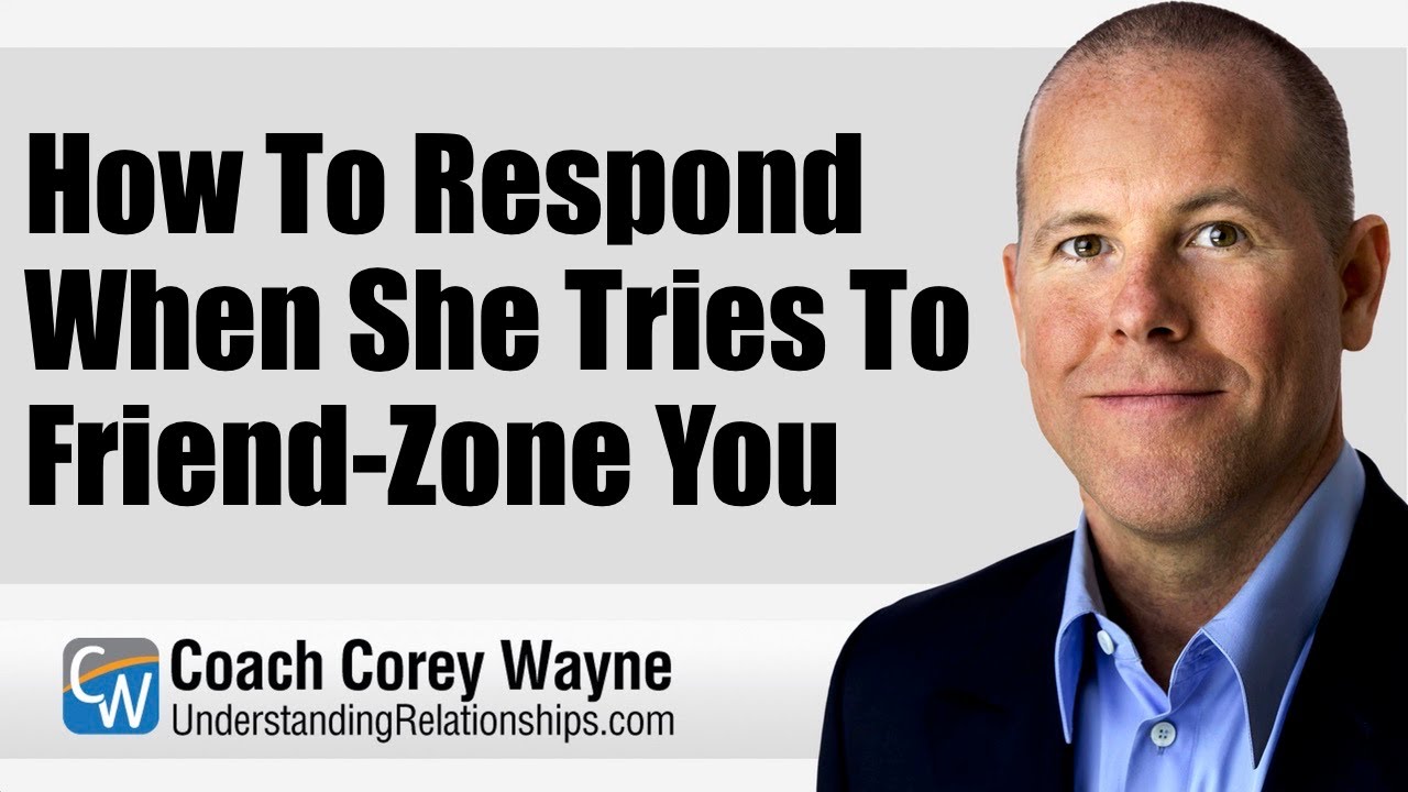 How To Respond When She Tries To Friend Zone You - YouTube