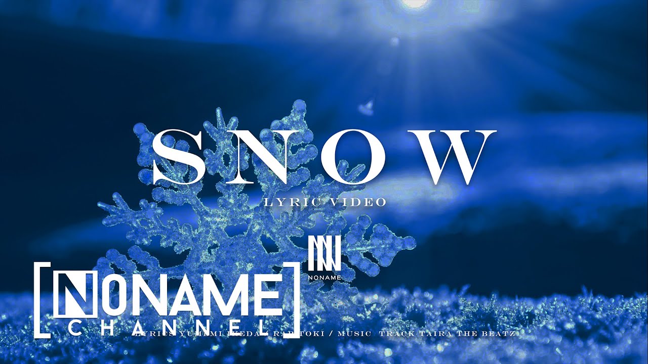 N0NAME ' SNOW ' LYRIC VIDEO - YouTube