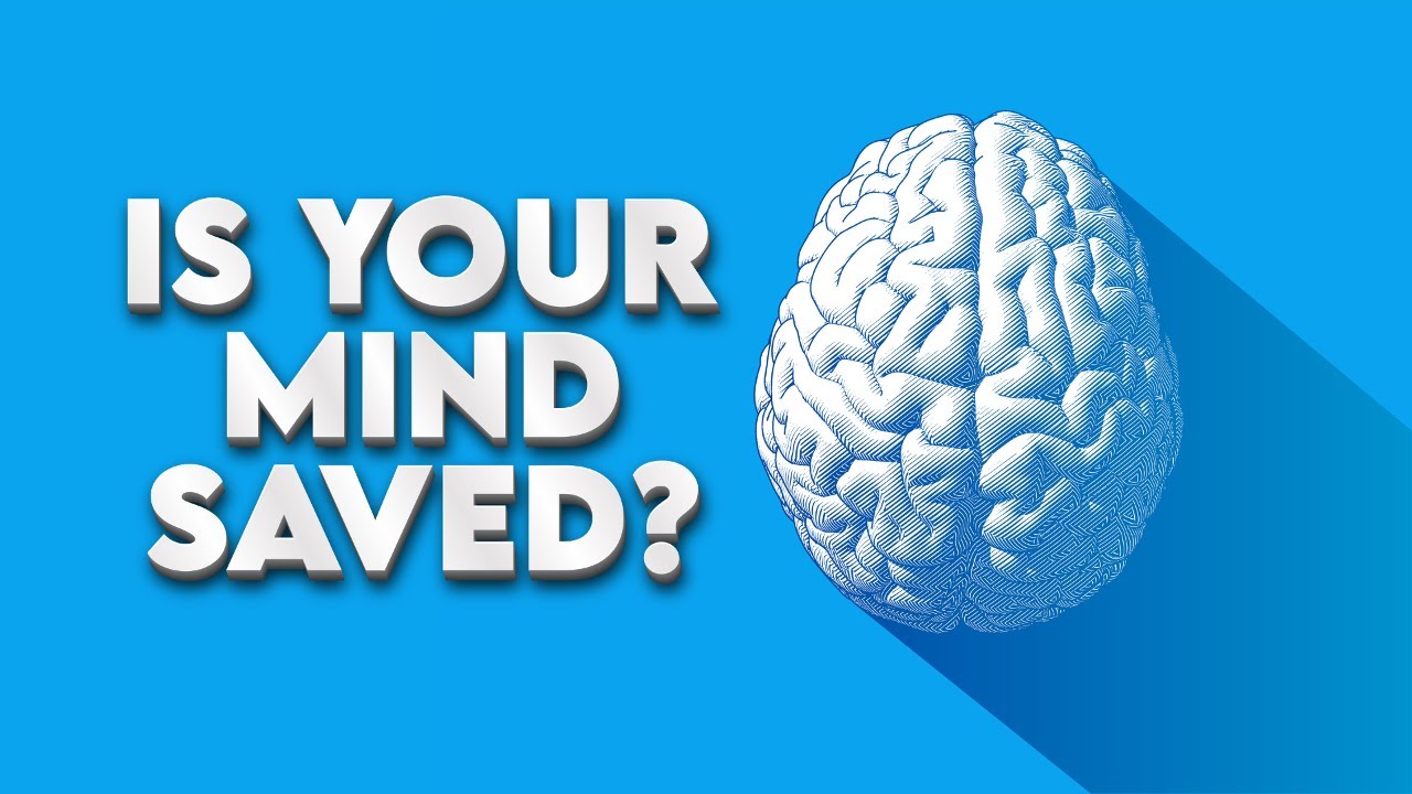 Is Your Mind Saved? - YouTube