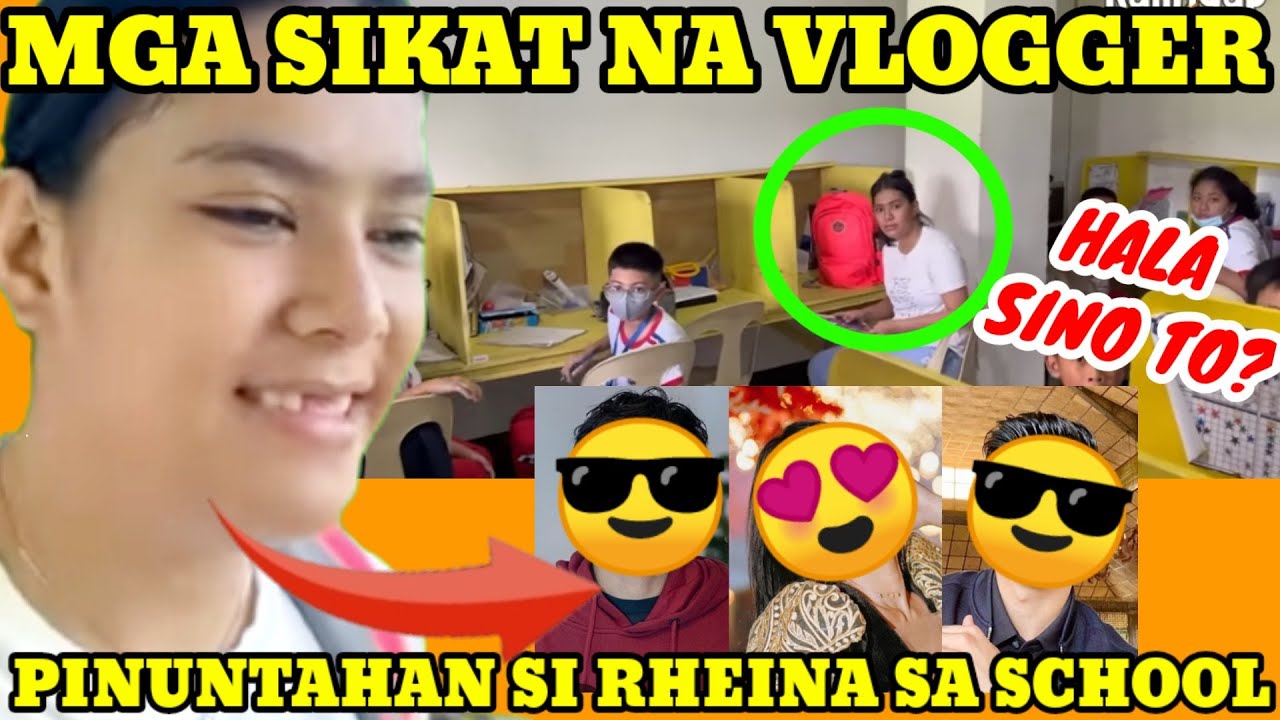 RHEINA PINONTAHAN NG MGA VLOGGERS SA KANYANG SCHOOL ...