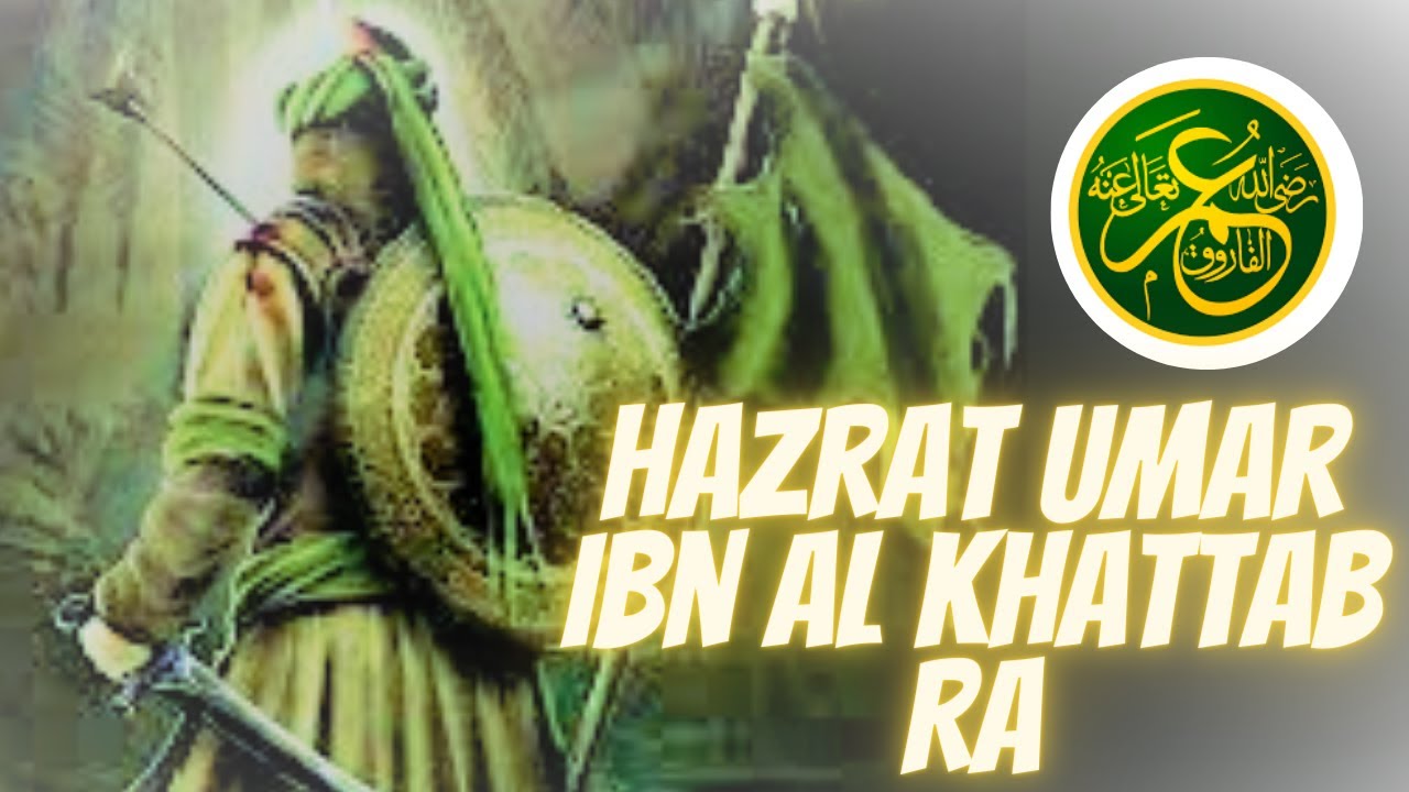 Hazrat Umar ibn Al Khattab RA || AL HAQQ - YouTube