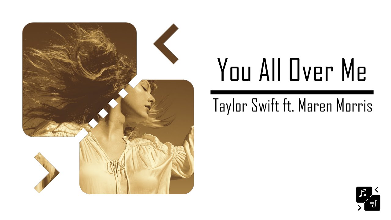 You All Over Me (Taylor's Version) - Taylor Swift ft. Maren Morris ...