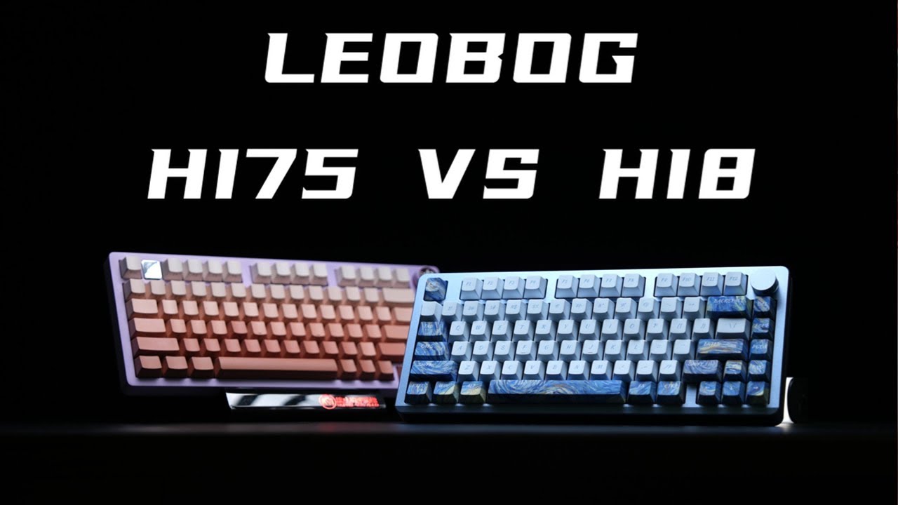 新王上位 | LEOBOG HI8对比HI75升级了哪里？| HI8对比拆解测评【Kimorebis-键】 - YouTube