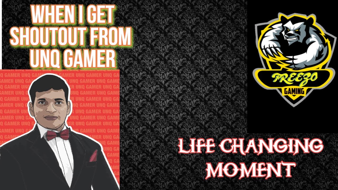WHEN I GET SHOUTOUT FROM UNQ GAMER | LIFE CHANGING MOMENT | THANKS UNQ ...
