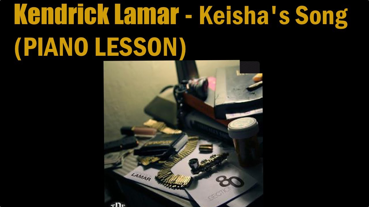 Kendrick Lamar - Keisha's Song (Piano Lesson) - YouTube