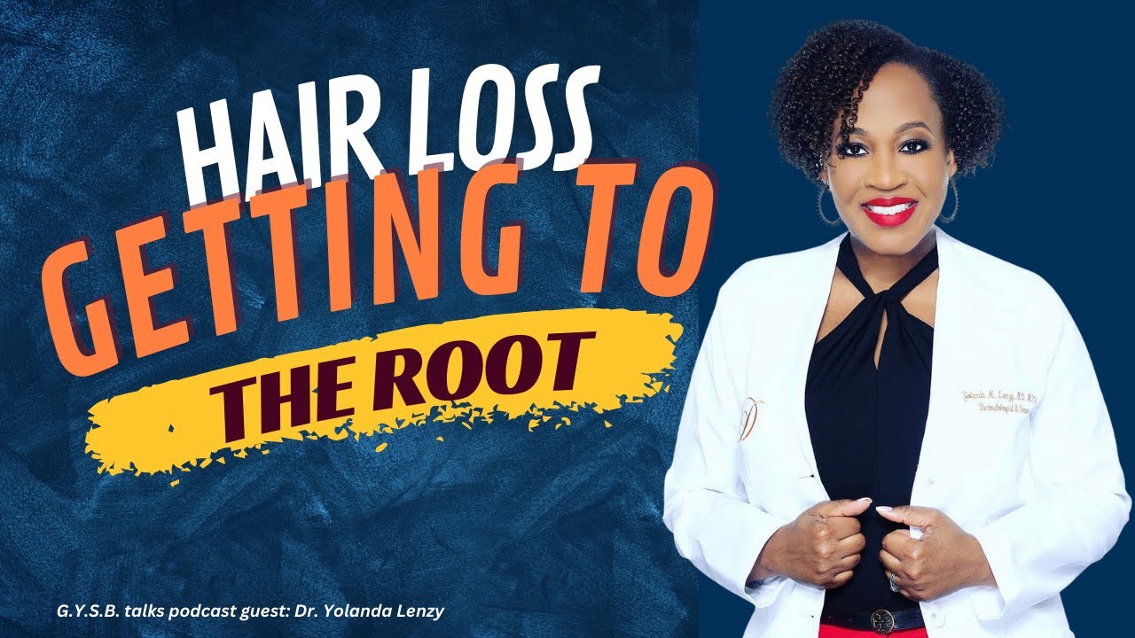 Hair Loss: Getting to the Root with Dr. Yolanda Lenzy, MD, MPH - YouTube