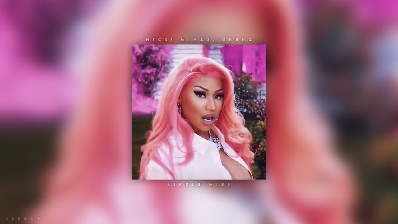 likkle miss - nicki minaj, skeng (sped up) - YouTube