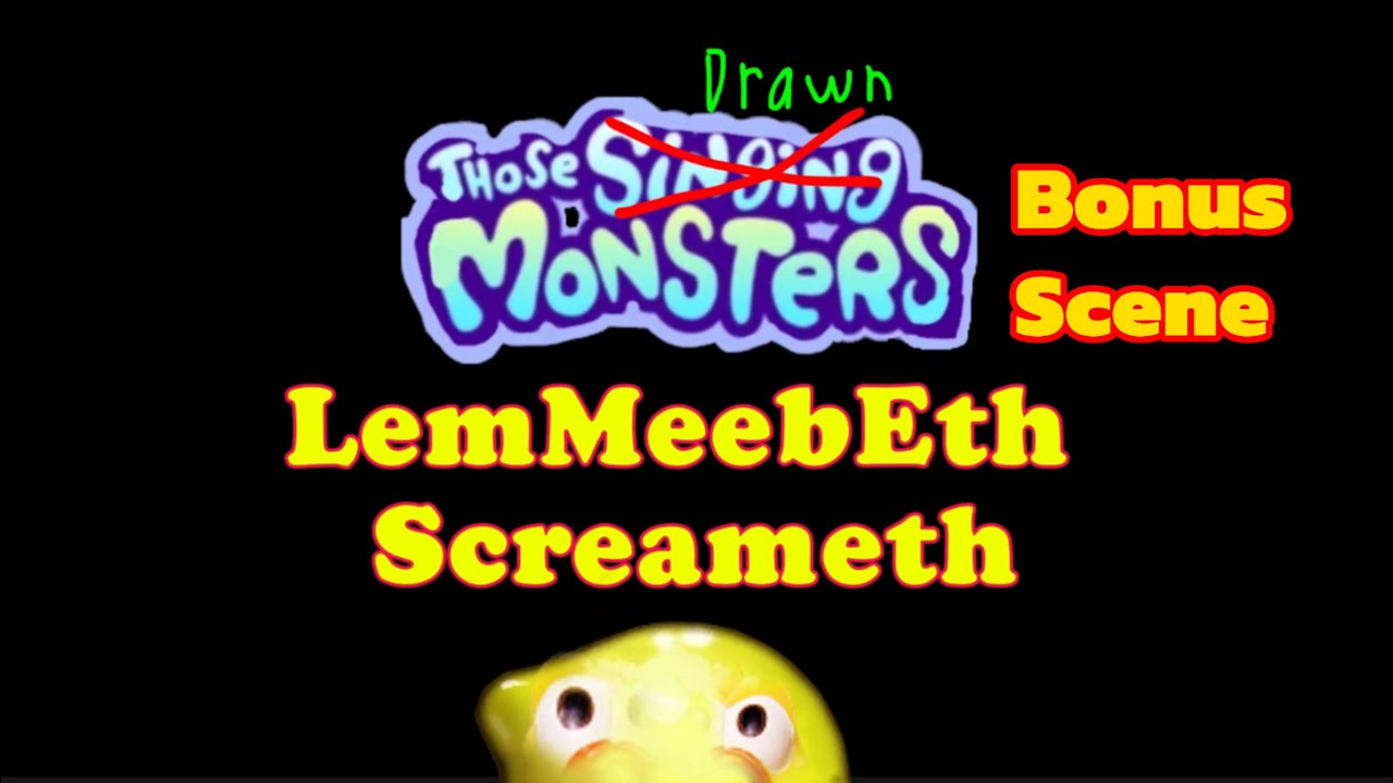 Those Drawn Monsters: LemMeebEth Screameth Bonus Scene - YouTube