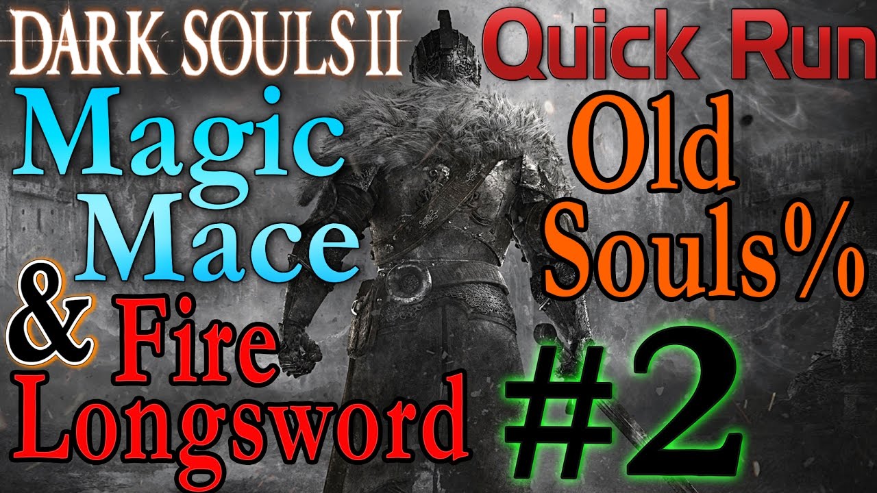 Dark Souls 2 [SotFS] Fire Longsword + Magic Mace (Part 2) Old Souls ...