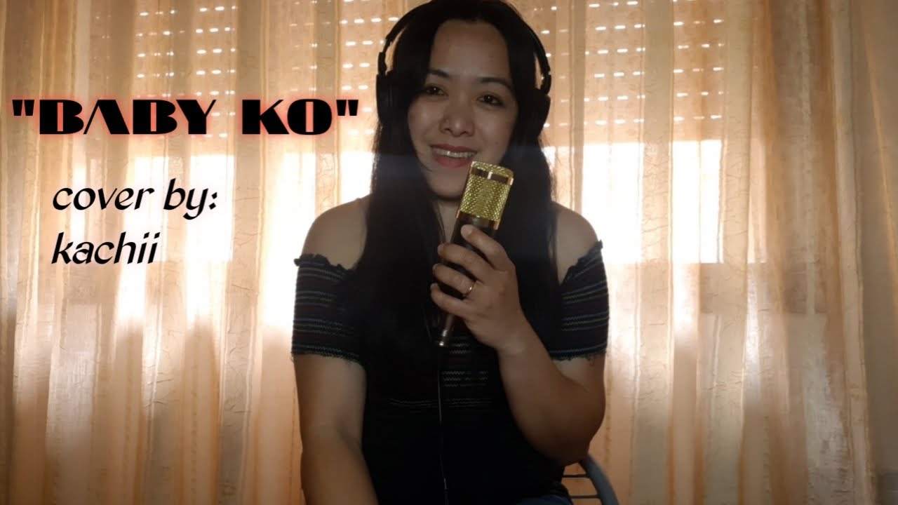 "BABY KO" COVER BY KACHII #cover #opmsong - YouTube
