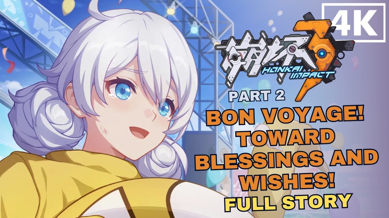 Honkai Impact Part 2 - Bon Voyage! Toward Blessings and Wishes! | Full ...