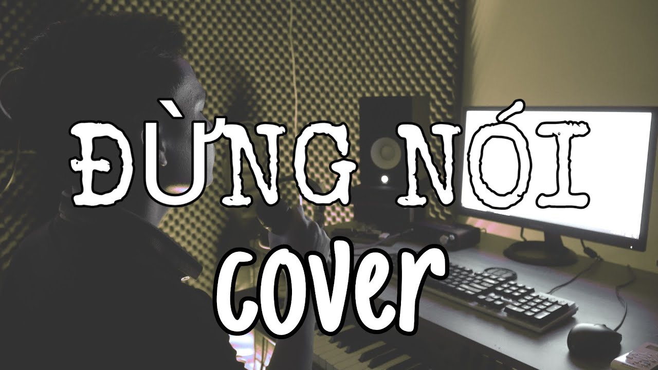 ĐỪNG NÓI | ĐÌNH DŨNG | ANH TÍU COVER - YouTube