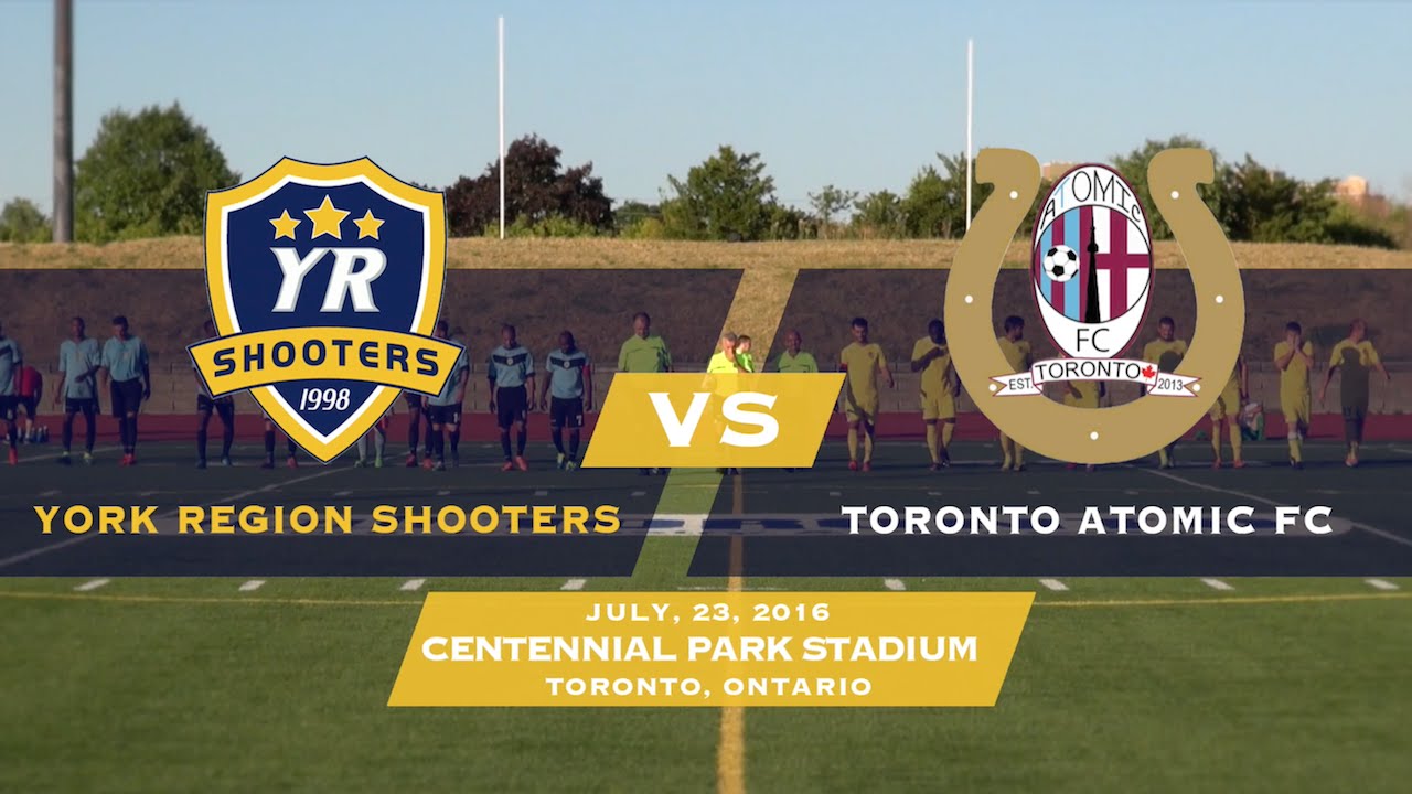 York Region Shooters vs Toronto Atomic FC - 07/23/16 - YouTube