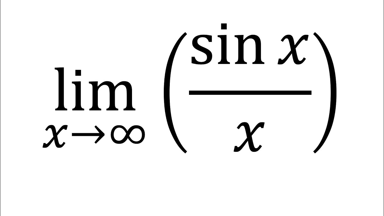 Limit Of sin X X As X Approaches Infinity YouTube