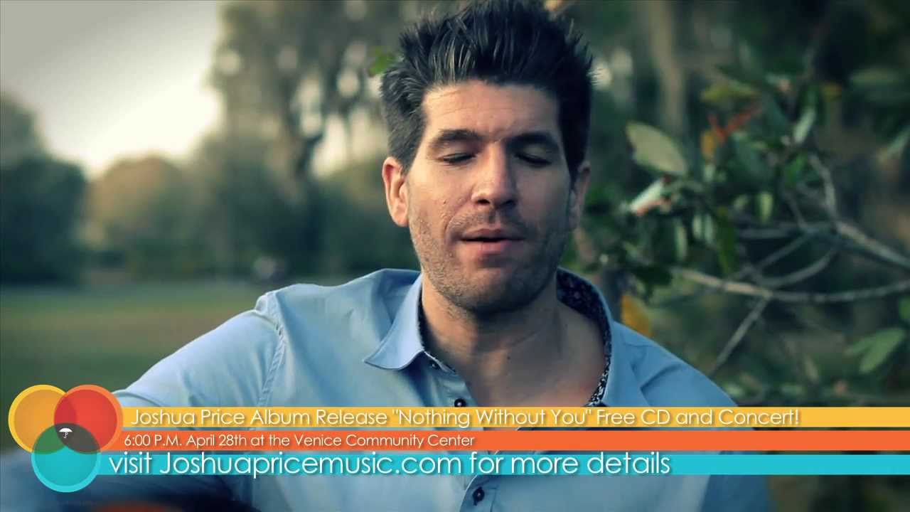 Joshua Price CD Release: Nothing Without You...LIVE! - YouTube