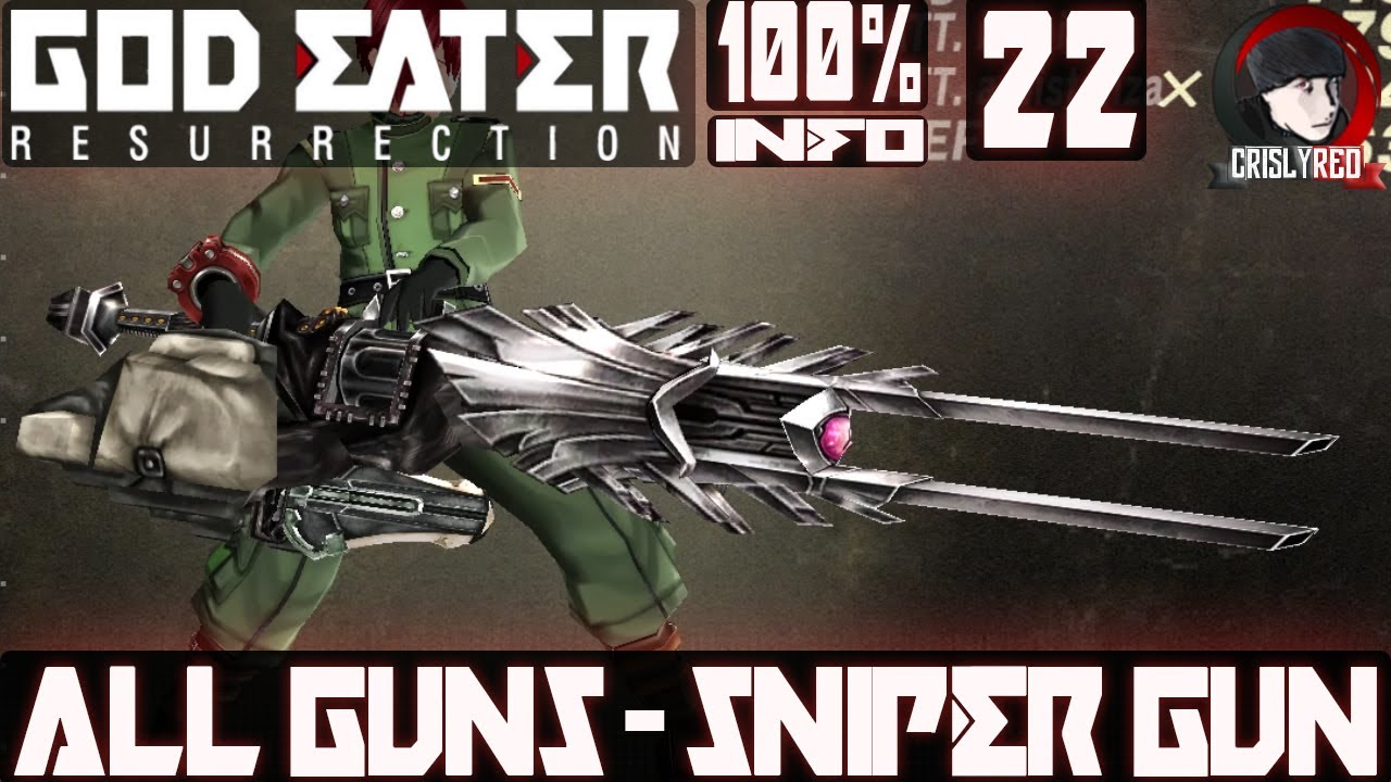 GOD EATER RESURRECTION - ALL GUNS - SNIPER GUN ⁓ 100% INFO (22) - ITA ...