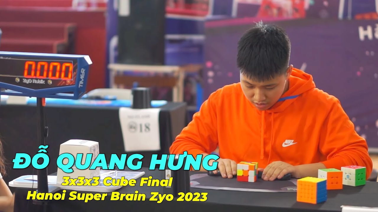 ĐỖ QUANG HƯNG - FINAL 3x3x3 - HANOI SUPER BRAIN ZYO 2023 - YouTube