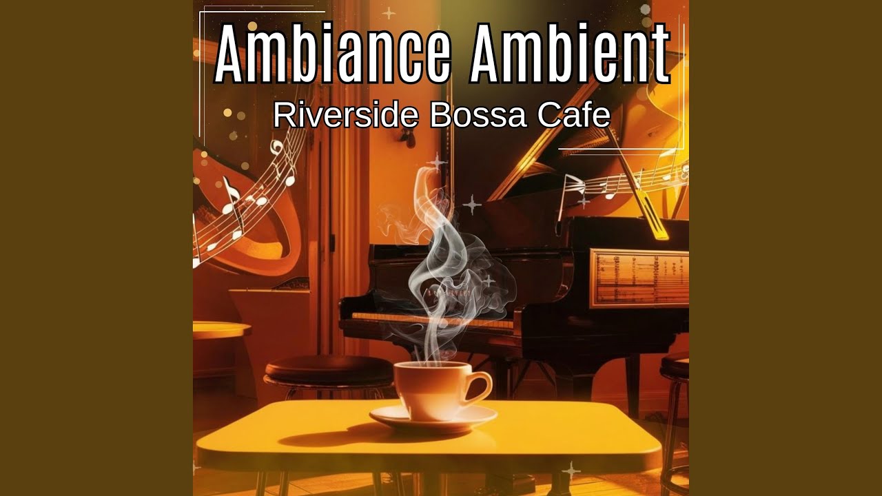 Riverside Bossa Cafe - YouTube