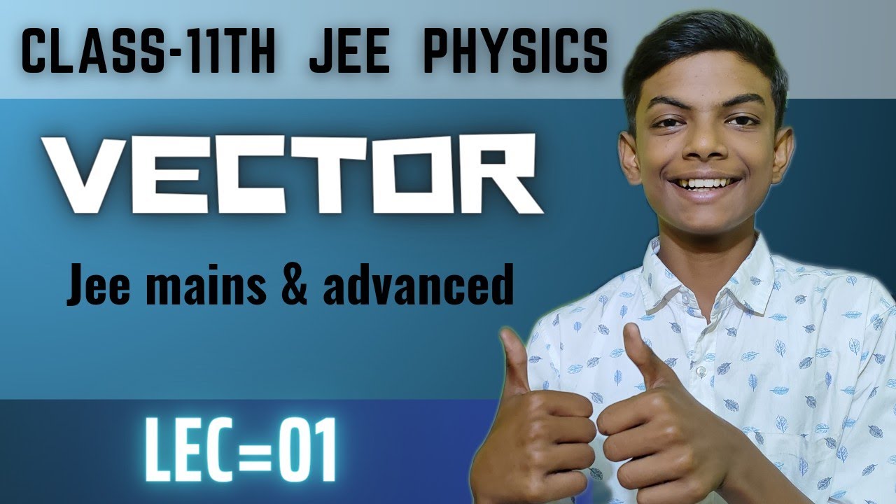 Class - 11th JEE Physics VECTOR Lec=01 #trending #viral #physics # ...