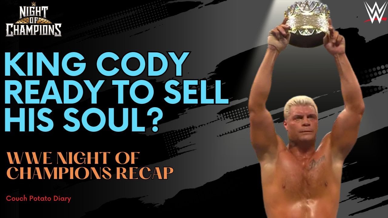 WWE Night of Champions: Cody’s Villain Turn Coming? + Rhea’s Big Night ...