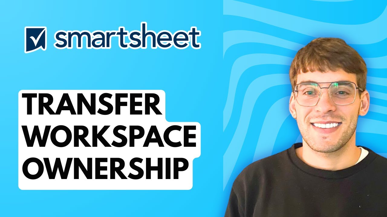 How To Transfer Smartsheet Workspace Ownership [2025 Guide] - YouTube