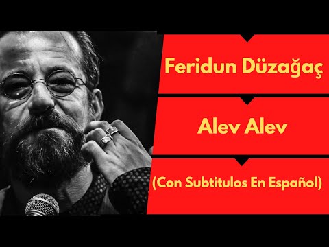 Feridun Düzağaç - Alev Alev (Con Subtitulos En Español)