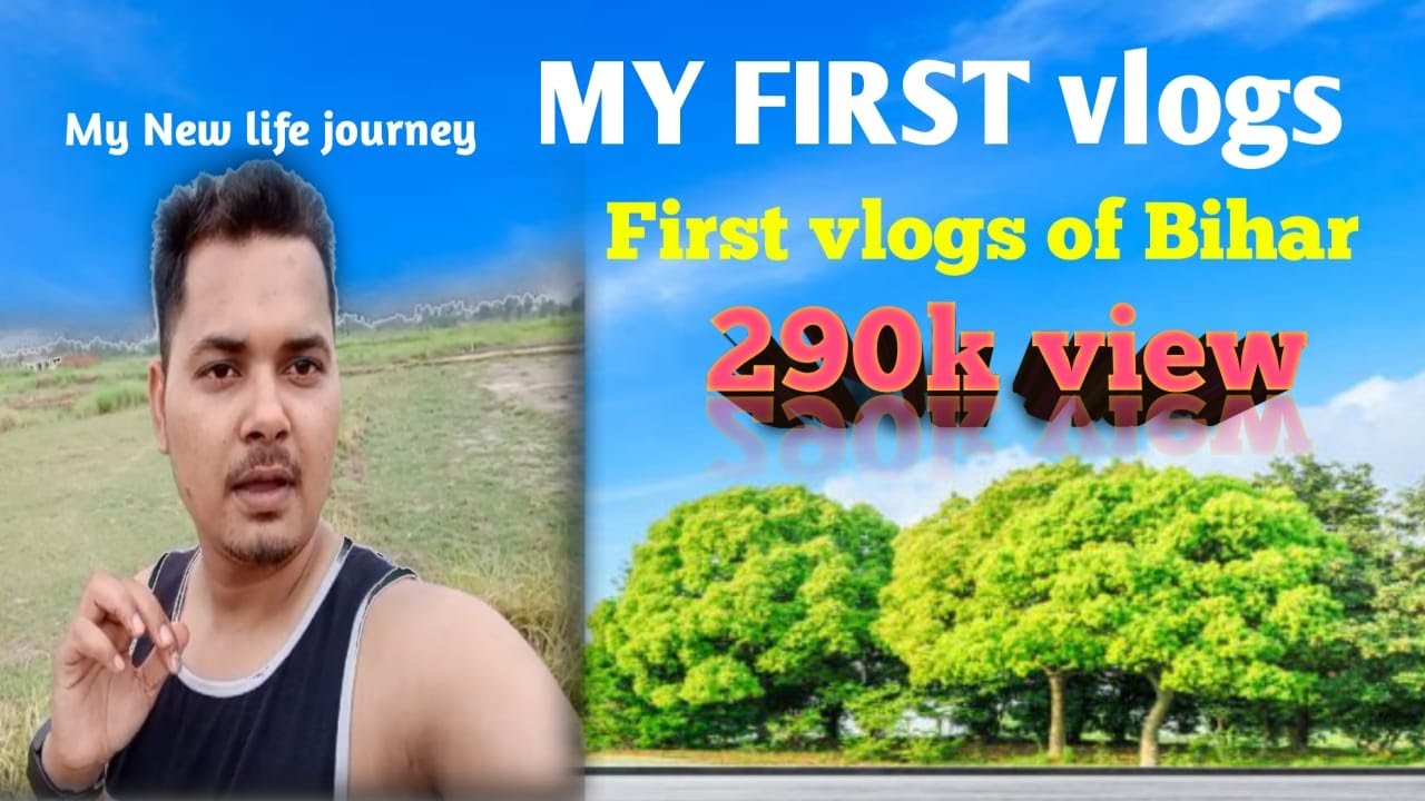 MY FIRST VLOGS and My first vlogs of Bihar !! My New Life Journey - YouTube
