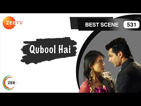 Qubool Hai - Hindi TV Serial - Ep 531 - Best Scene - Surbhi Jyoti, Mohit, Karan Grover - Zee TV