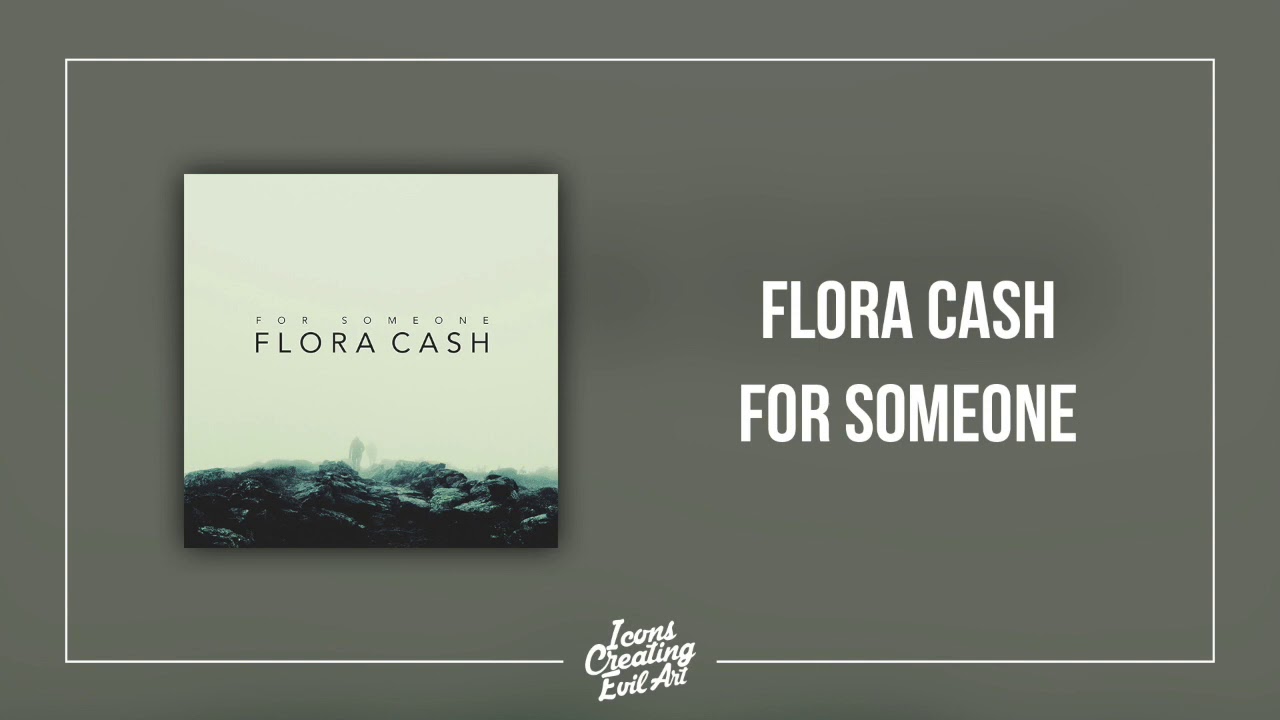 Flora Cash - For Someone - HQ Audio - YouTube