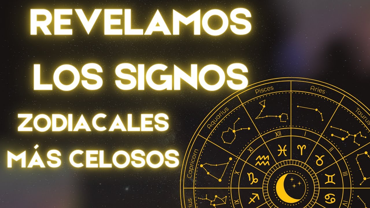 ¡Atención!.Descubre los Signos Más CELOSOS del Zodiaco # ...