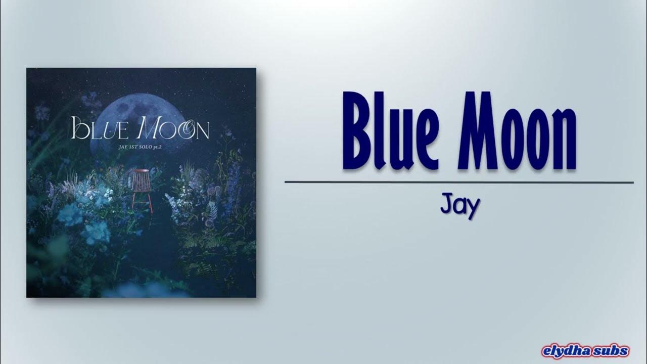 Jay – Blue Moon [Rom|Eng Lyric] - YouTube