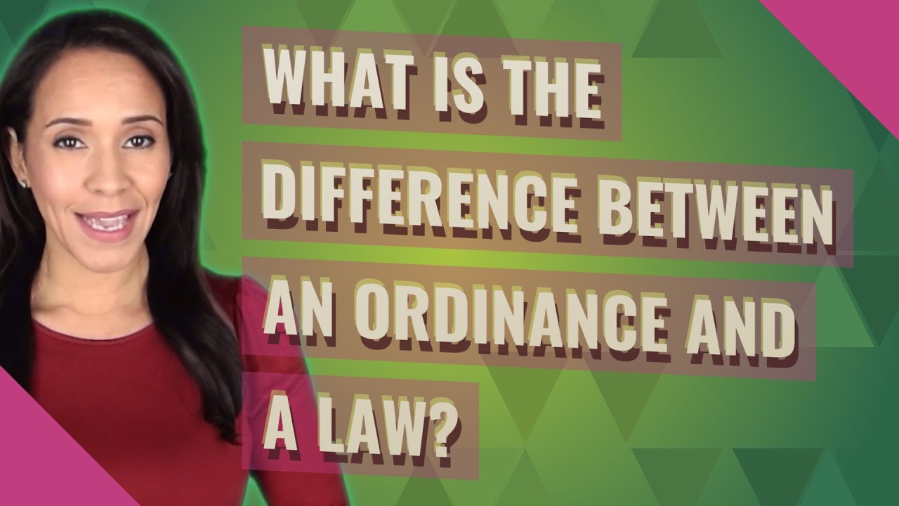 What Is The Difference Between An Ordinance And A Law YouTube what-is-the-difference-between-an-ordinance-and-a-law-youtube