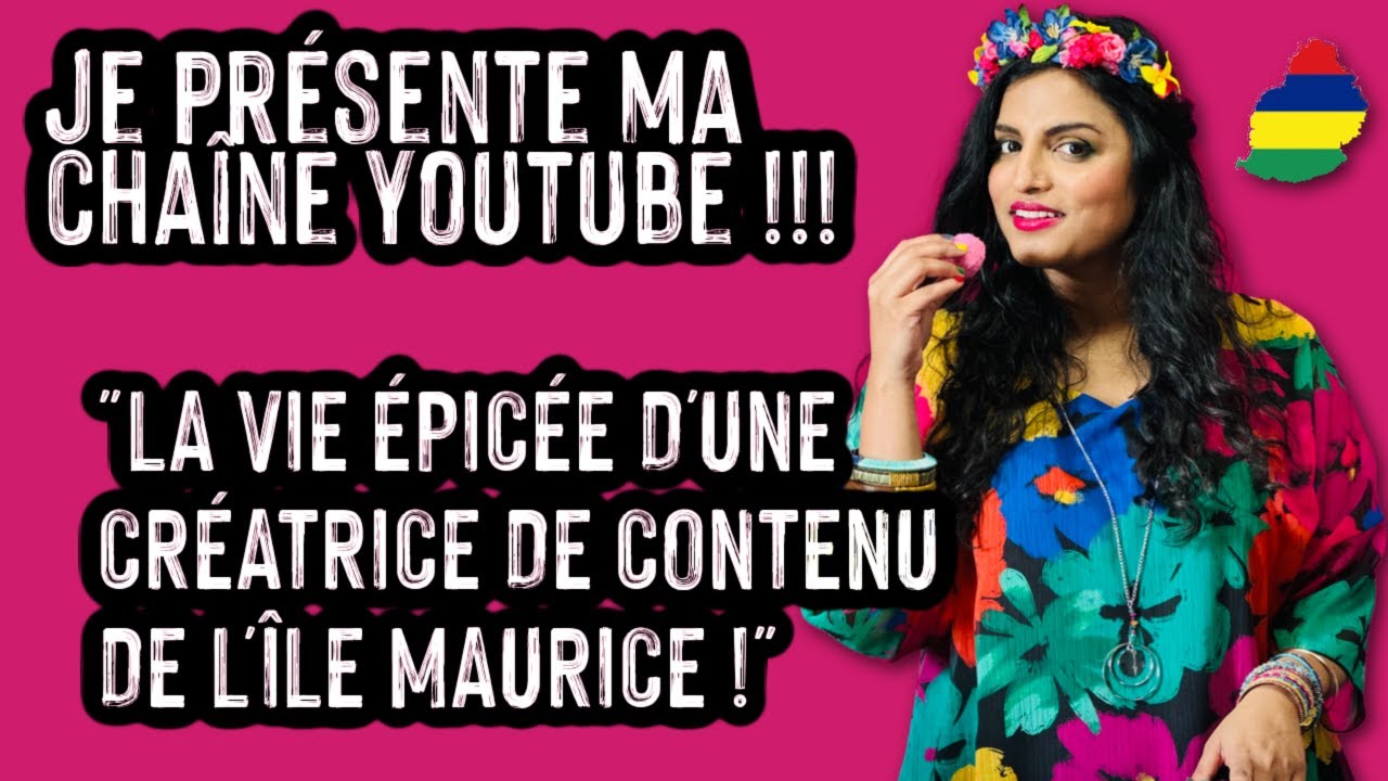 LA CHAÎNE YOUTUBE D'UNE MAURICIENNE : RECETTES, RENCONTRES, VLOGS ...