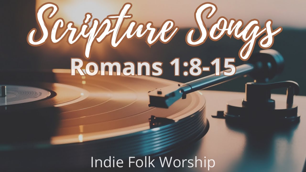 Succeed In Coming To You | Romans 1:8-15 (Indie Folk Scripture Song ...