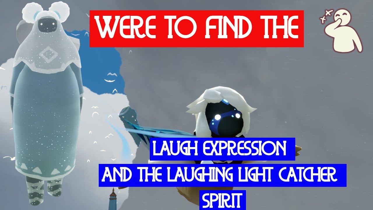 were to find the laugh expression and the laughing light catcher spirit ...