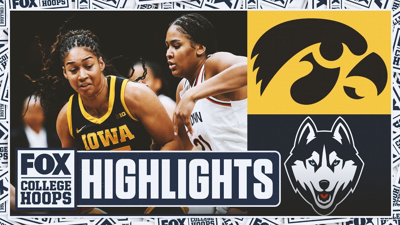 No. 11 Iowa Hawkeyes vs. No. 1 UConn Huskies Highlights 🏀 FOX College ...