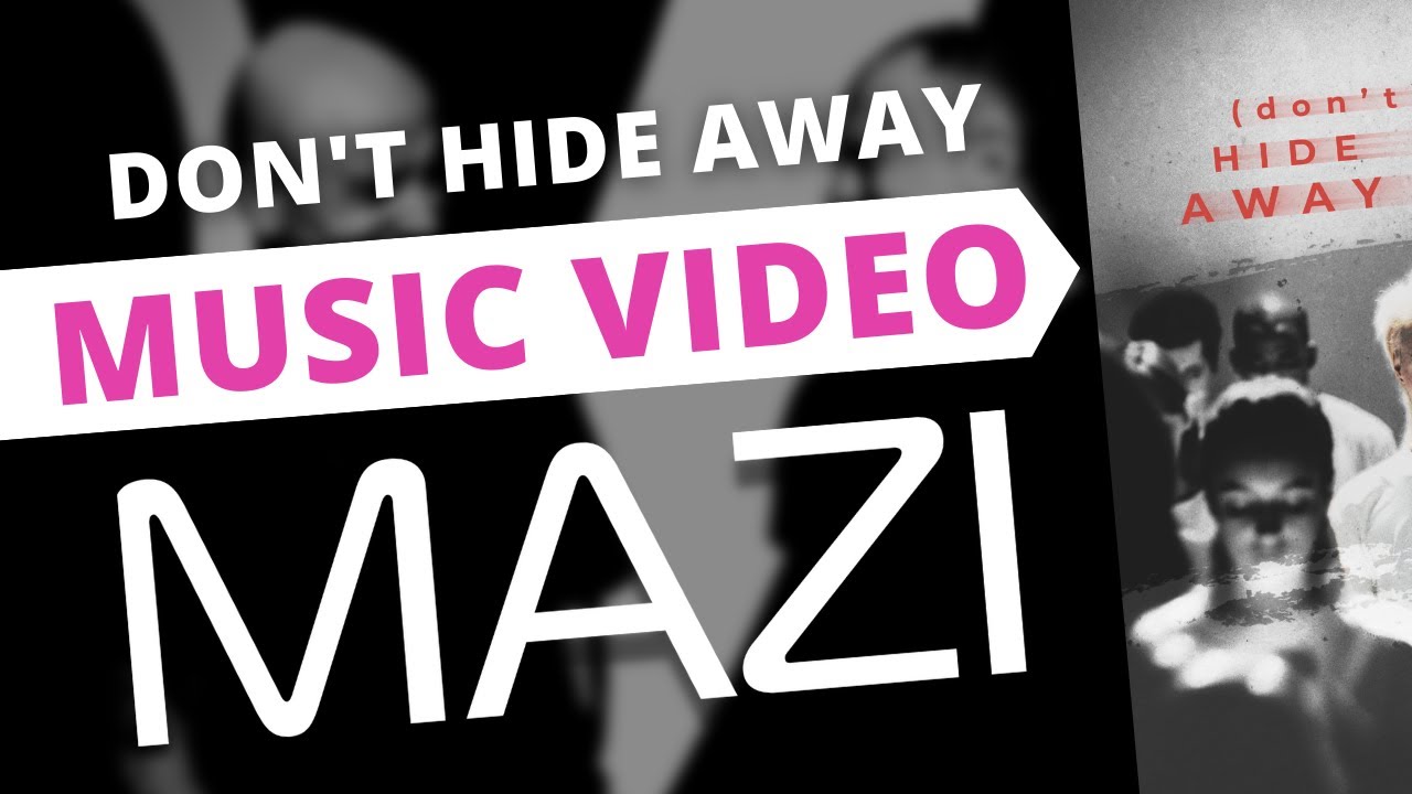 Don't Hide Away MAZI - Official Music Video - YouTube