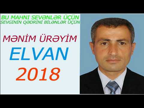 Elvan Haciyev menim ureyim 2018