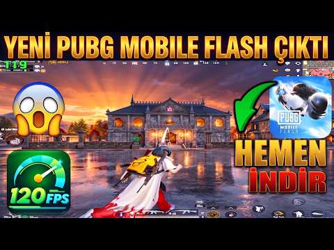 🚨 YENİ PUBG MOBILE FLASH ÇIKTI | HEMEN İNDİR OYNA | 30, 60, 90, 120 FPS | PUBG MOBILE