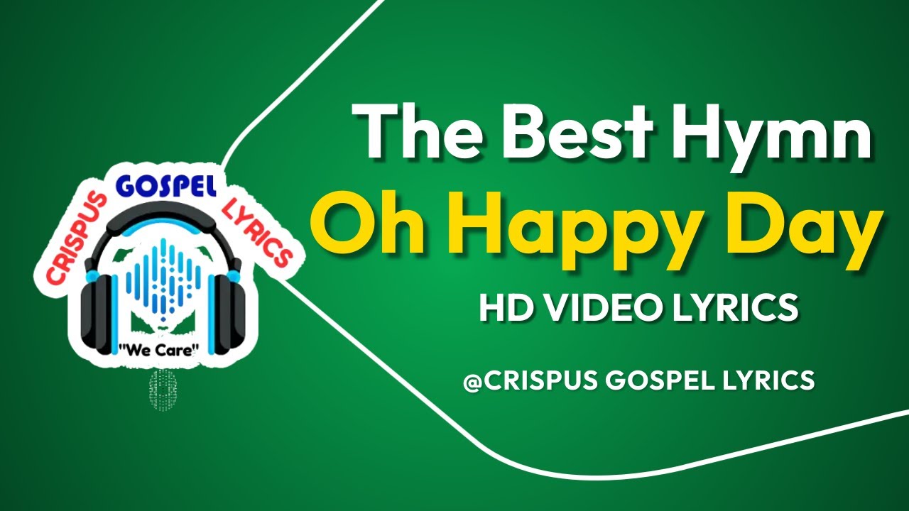 Oh Happy Day HD Video Lyrics Made By Crispus Savia (Hymn) @Enjatula ...
