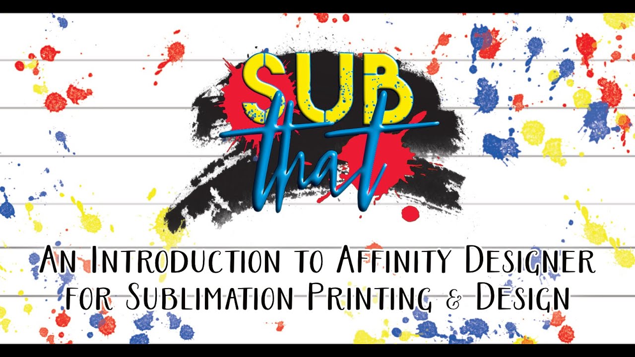 AN INTRODUCTION TO AFFINITY DESIGNER FOR SUBLIMATION - YouTube