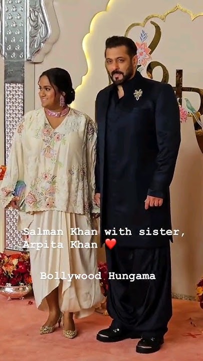 SALMAN KHAN with his Sister Arpita khan at AMBANI WEDDING 🎉 ️🥰 - YouTube