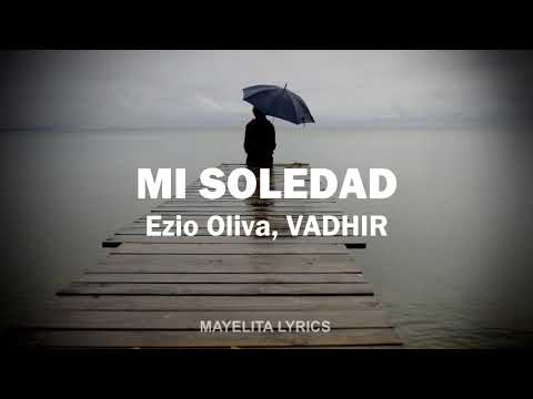 «Mi Soledad» (Ezio Oliva, VADHIR) (Letra/Lyrics)