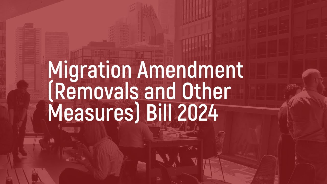 The Migration Amendment (Removal and Other Measures) Bill 2024 - YouTube