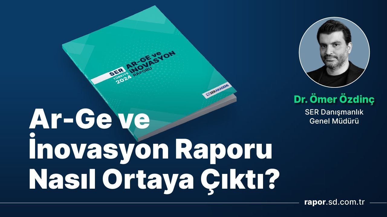 Ar-Ge ve İnovasyon Raporu Nasıl Ortaya Çıktı? | 2024 Ar-Ge ve İnovasyon ...