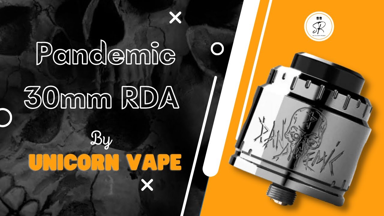 Pandemic 30mm RDA by UNICORN VAPE مراجعة باندمك ار دي اي ٣٠ ملم من شركة ...